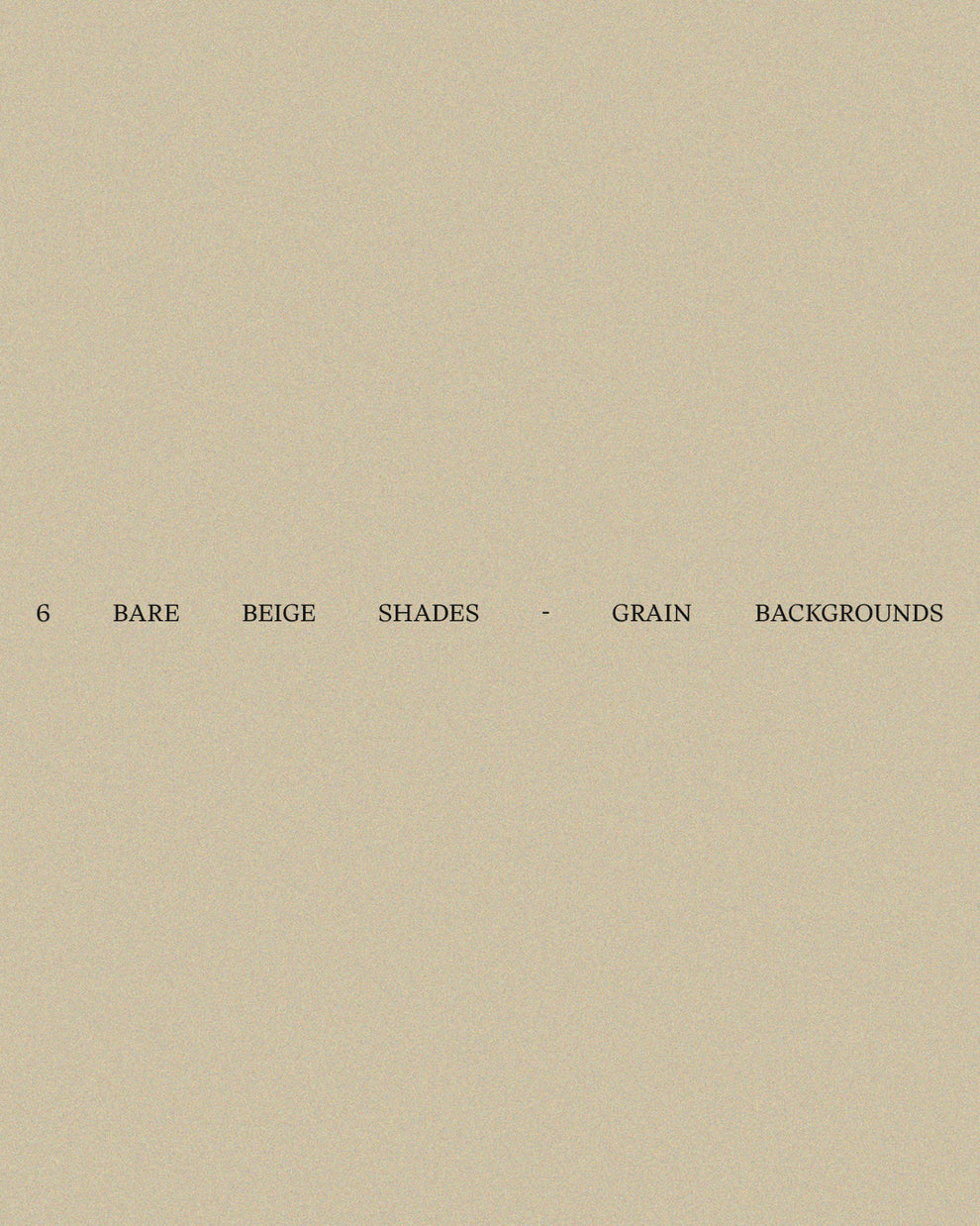 6 Bare Beige Shades – Grained Backgrounds – CREATIVE WORKS. STUDIO