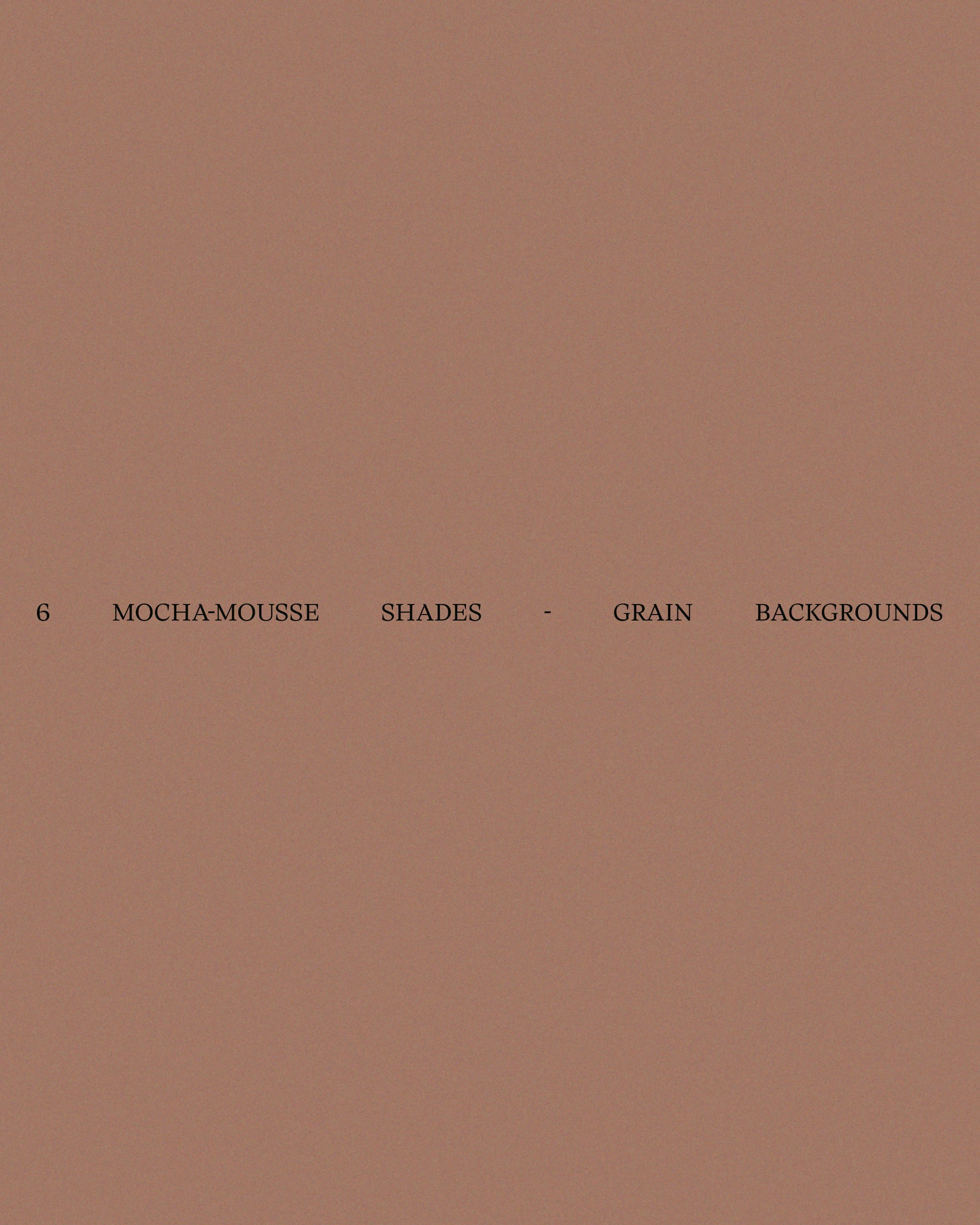 6 Mocha-Mousse Shades: Aesthetic Grain Backgrounds – CREATIVE WORKS. STUDIO