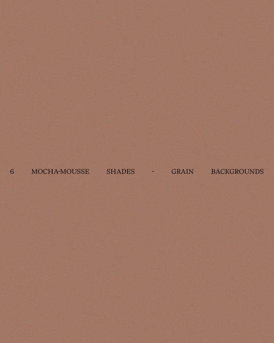 6 Mocha-Mousse Shades: Aesthetic Grain Backgrounds – CREATIVE WORKS. STUDIO